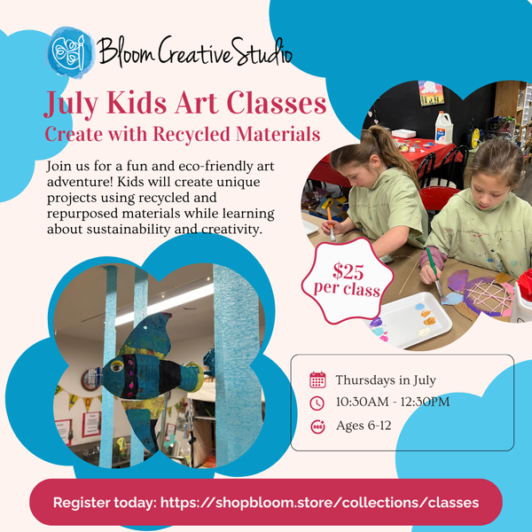 July Kid Art Classes – Bloom Creative Studio